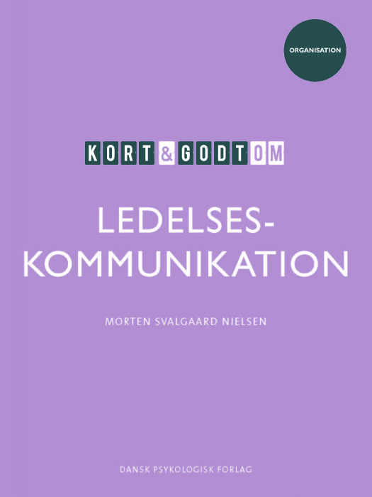 Kort & godt om LEDELSESKOMMUNIKATION - bogreolen.dk