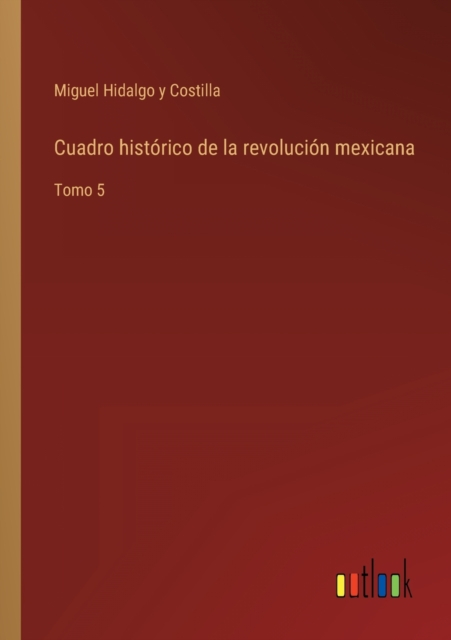 Cuadro historico de la revolucion mexicana | Hidalgo y Costilla Miguel Hidalgo y Costilla ...