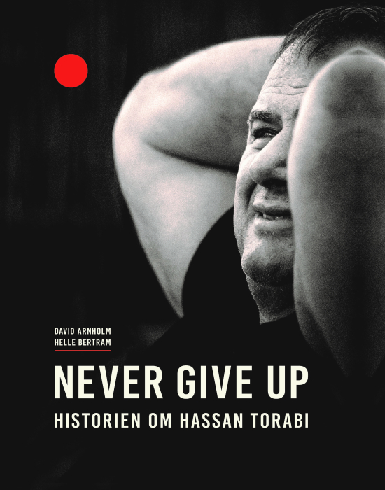 Never give up - historien om Hassan Torabi - bogreolen.dk